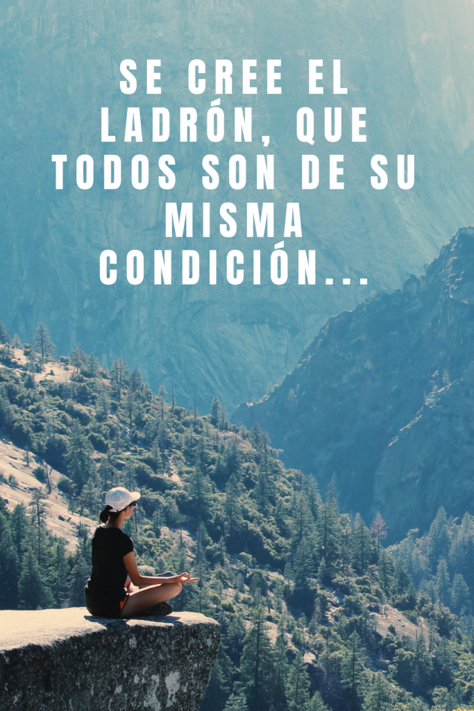 Se cree el ladrón que todos son de su misma condición – Invequa